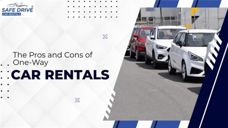 The Pros and Cons of One Way Car Rentals - Safe Drive Car Rentals